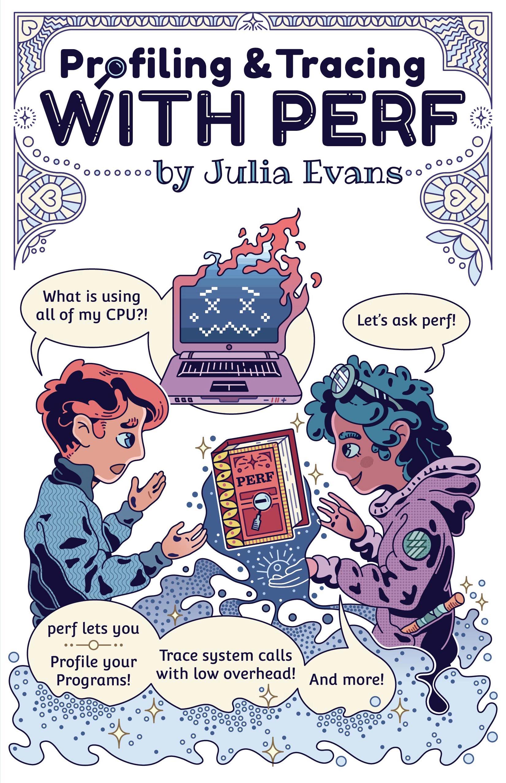 Profiling & tracing with perf by Julia Evans | Goodreads