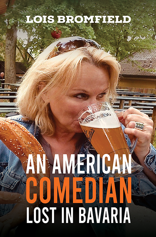 An American Comedian Lost In Bavaria by Lois Bromfield | Goodreads