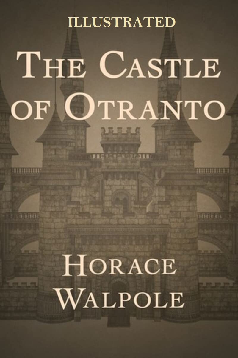 The Castle of Otranto Illustrated by Horace Walpole | Goodreads