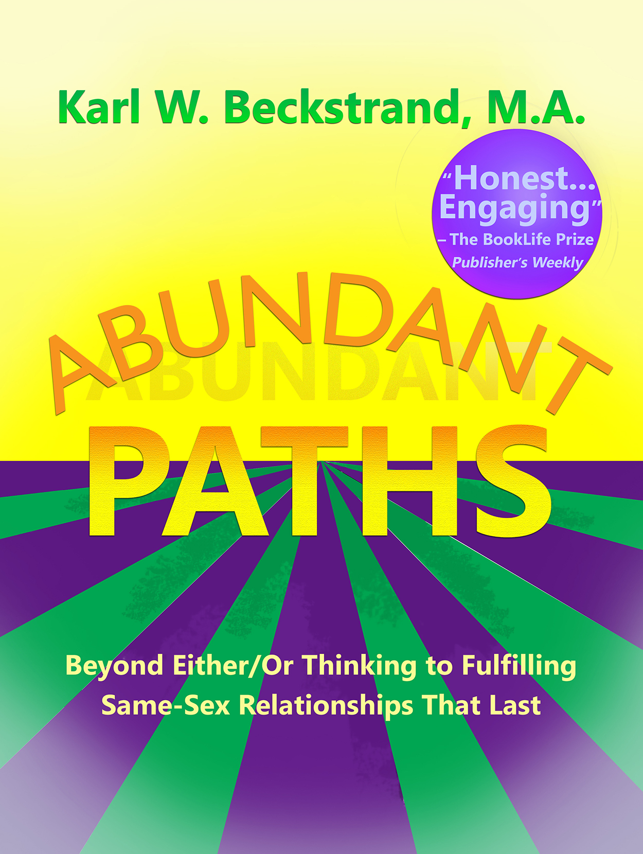 Abundant Paths Beyond Either Or Thinking To Fulfilling Same Sex Relationships That Last By Karl
