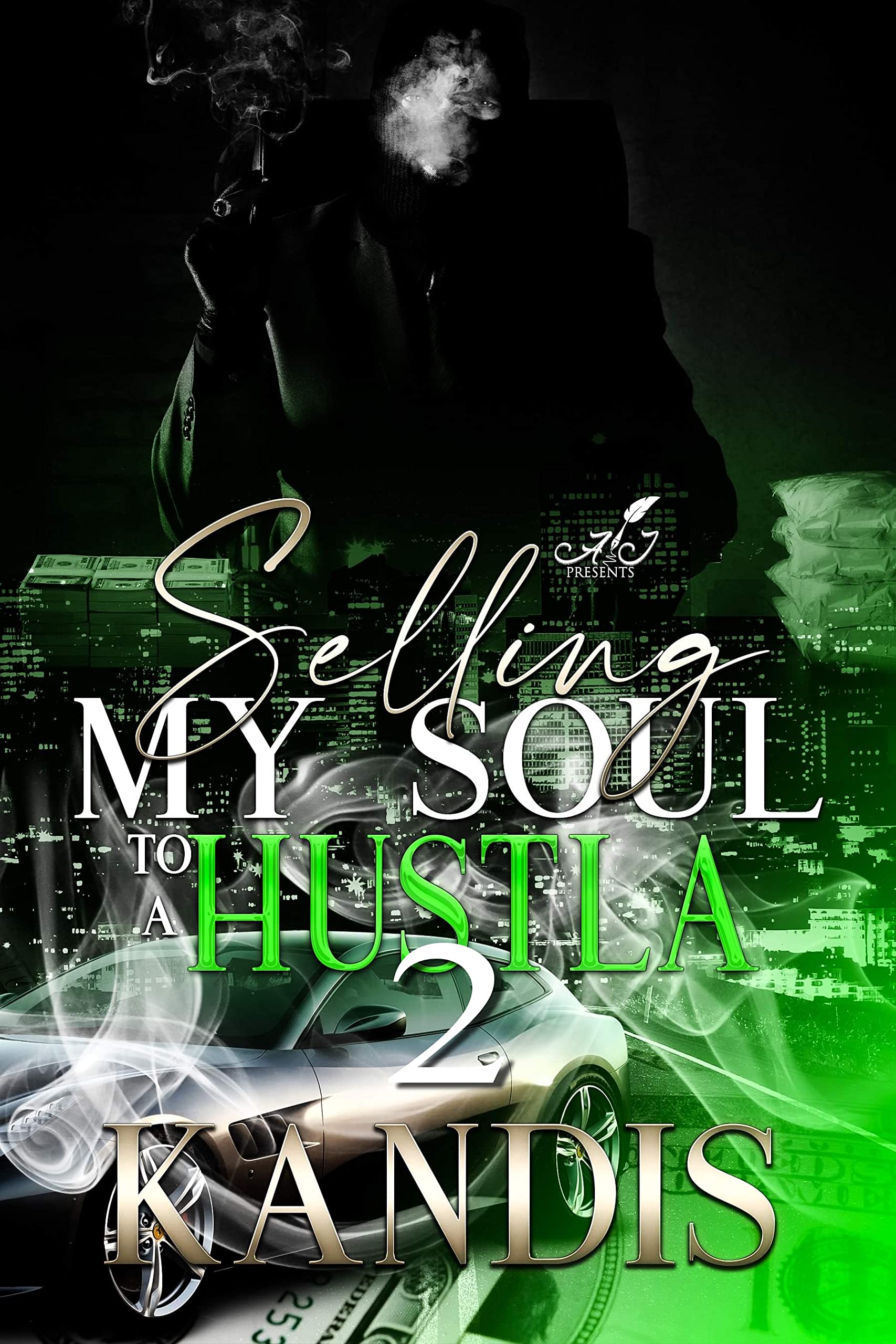Selling My Soul To A Hustla 2 by Kandis Tolliver | Goodreads