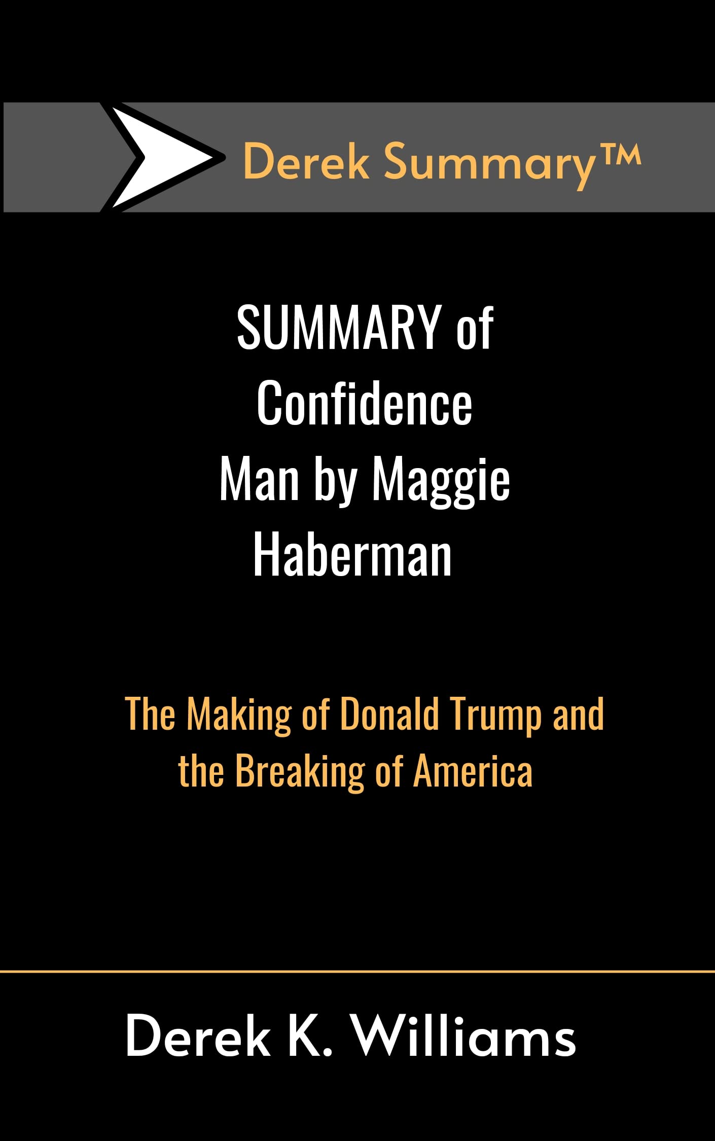 SUMMARY of Confidence Man by Maggie Haberman : The Making of Donald ...
