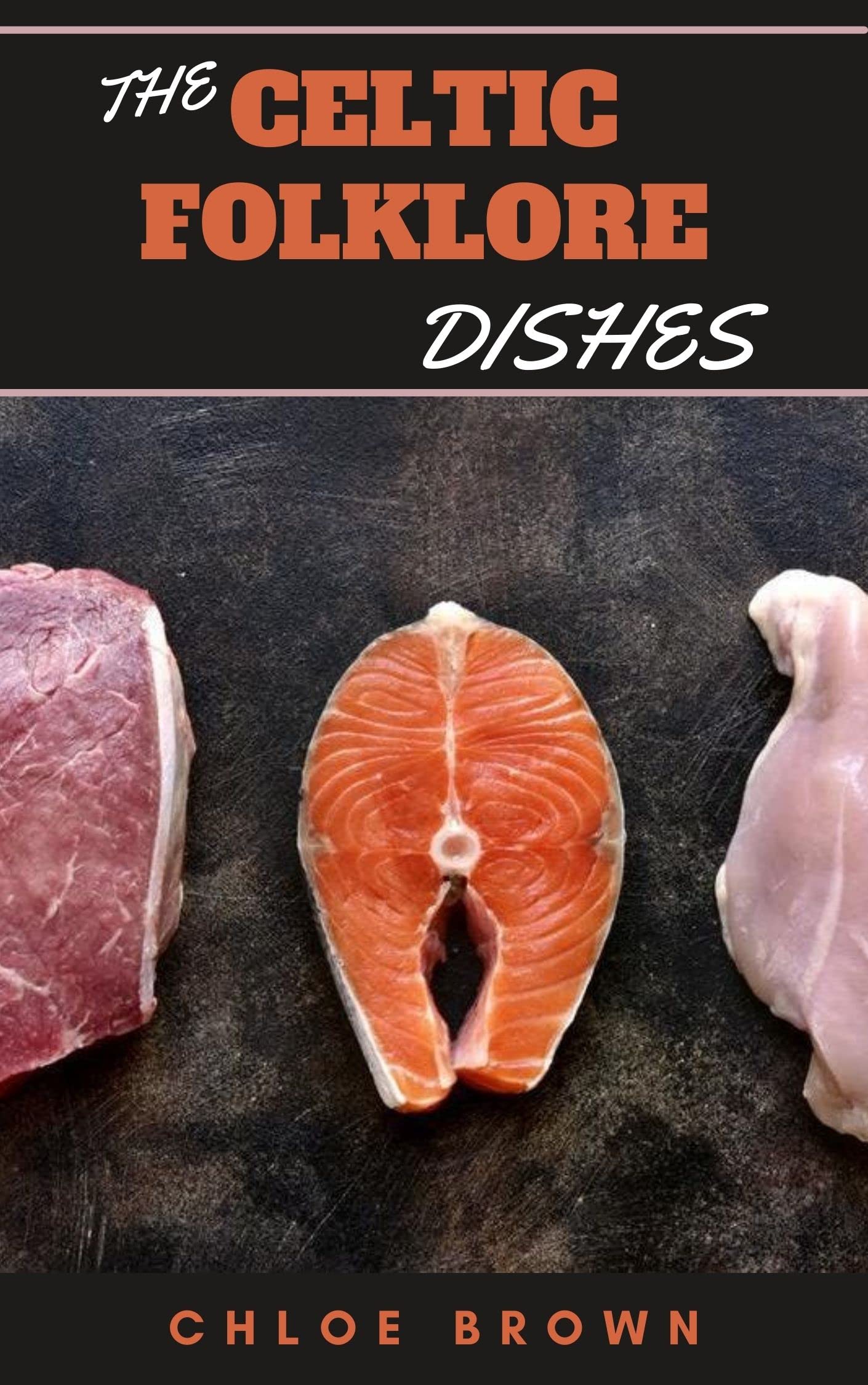 THE CELTIC FORKLORE DISHES: The Complete Recipes for Beginners and ...