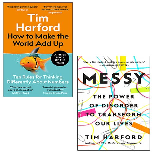 How to Make the World Add Up / Messy by Tim Harford | Goodreads