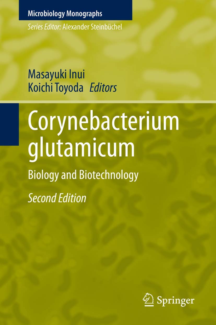 Corynebacterium glutamicum: Biology and Biotechnology by Masayuki Inui ...