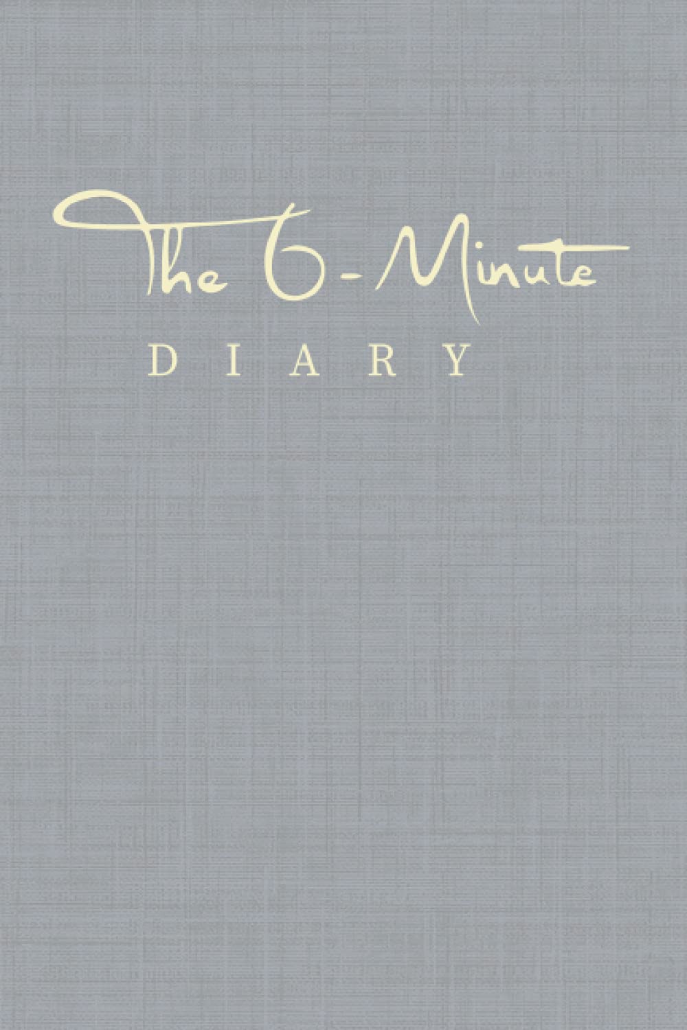 The 6-Minute Diary | Gray: A Daily Tool For Happiness and Gratitude by ...