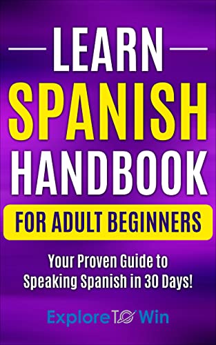 Learn Spanish Handbook for Adult Beginners: Your Proven Guide to ...