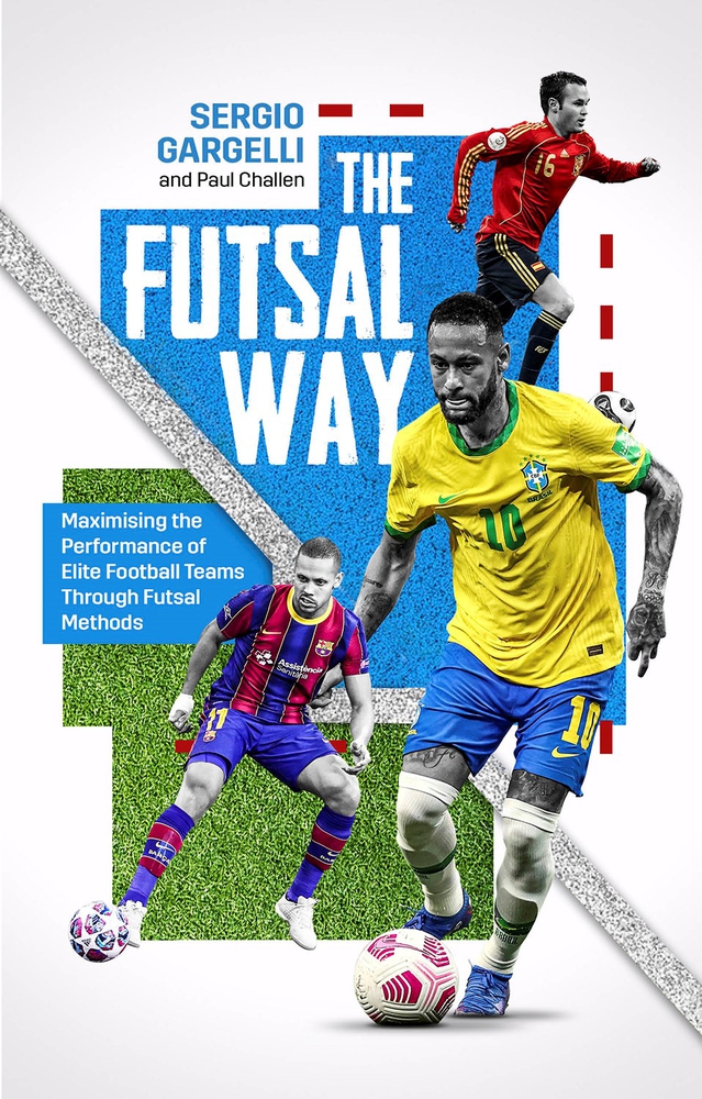 The Futsal Way: Maximising the Performance of Elite Football Teams ...