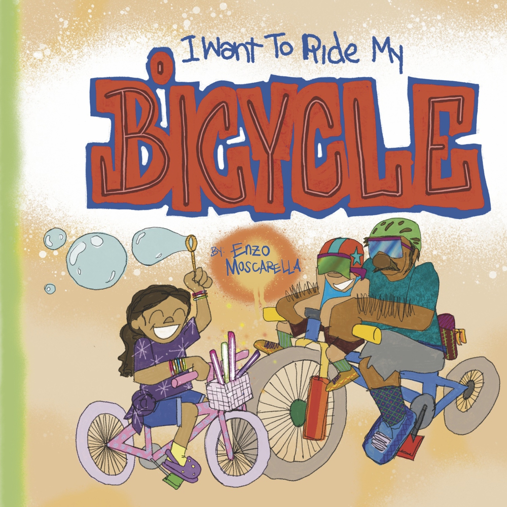 I Want to Ride My Bicycle by Enzo Moscarella | Goodreads