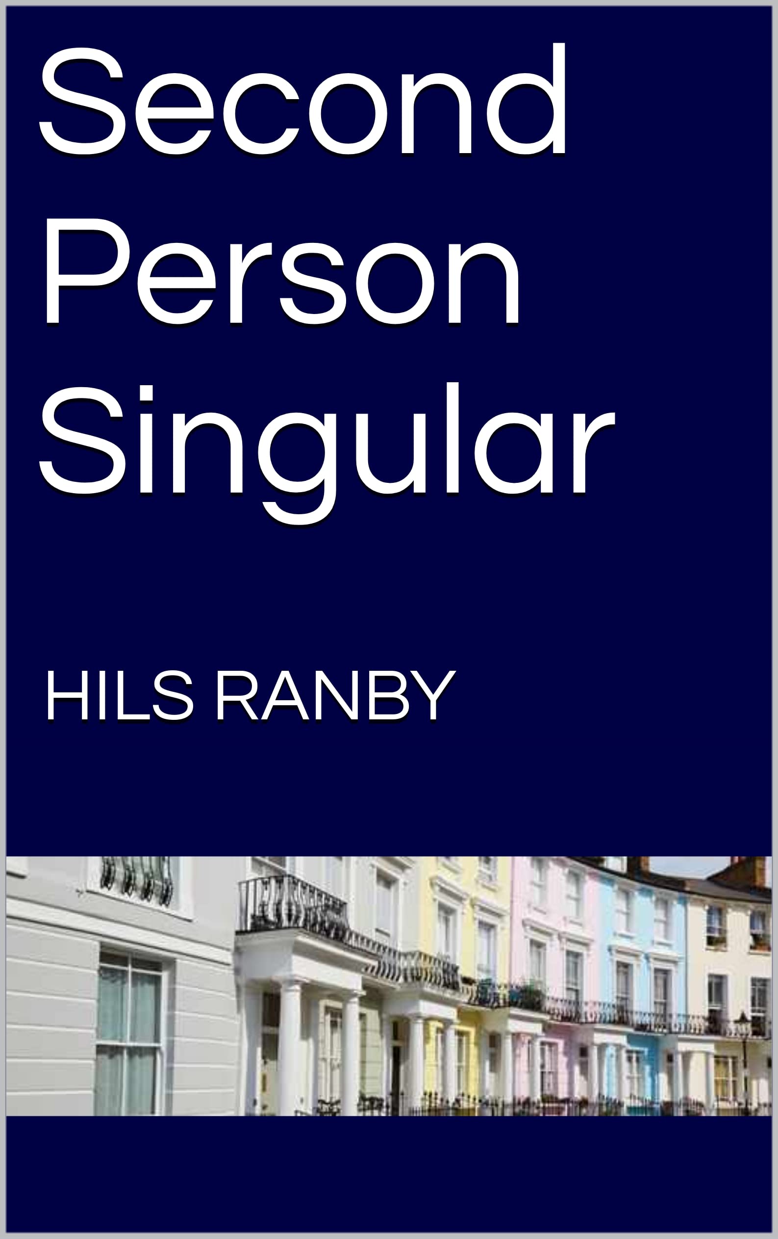 Second Person Singular (Steve Reith mysteries Book 2) by Hils Ranby ...