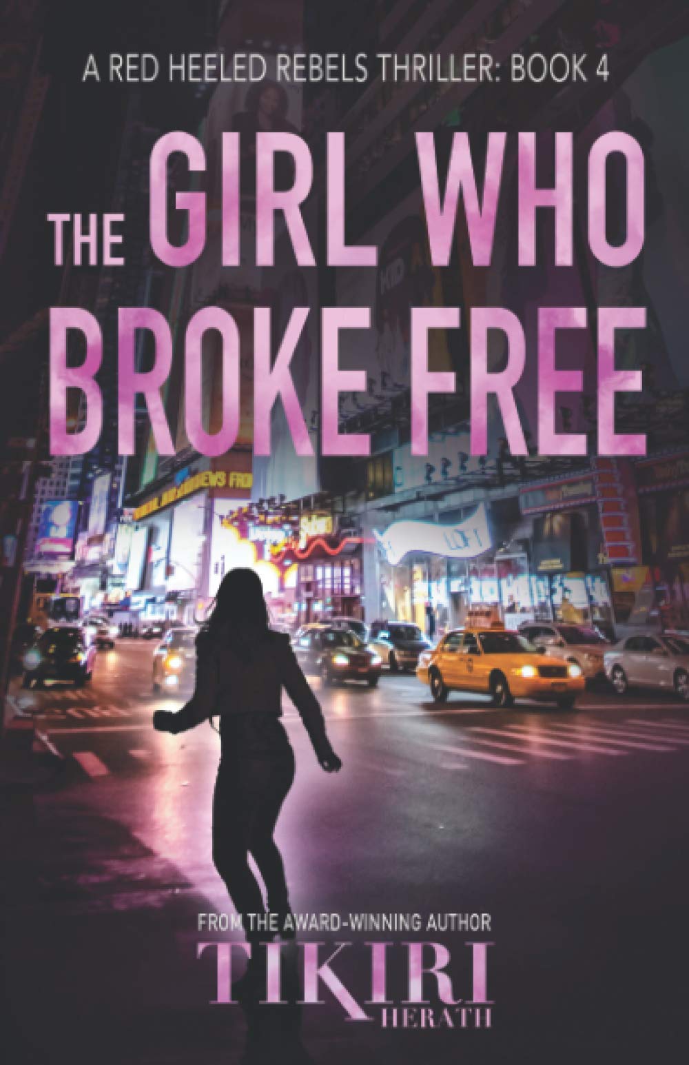 The Girl Who Broke Free: A Red Heeled Rebels thriller by Tikiri Herath ...