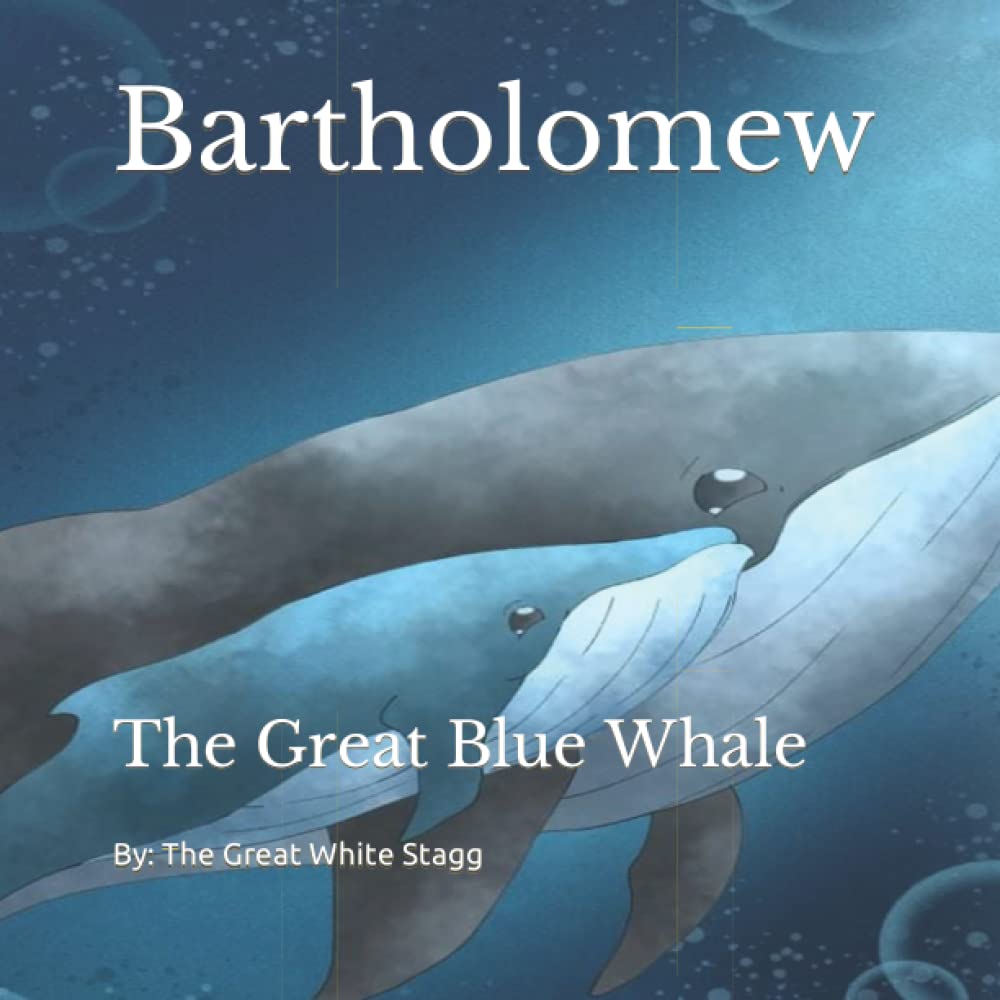 Bartholomew: The Great Blue Whale by The Great White Stagg | Goodreads