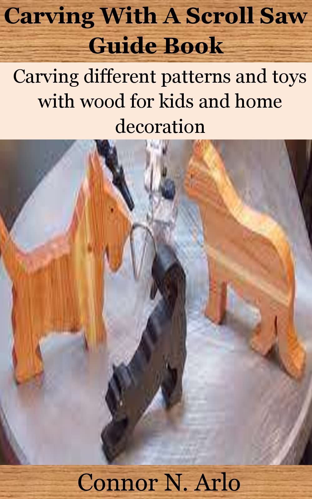 CARVING WITH A SCROLL SAW GUIDE BOOK: Carving different patterns and ...