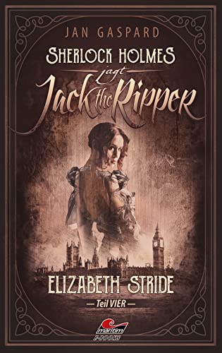 Sherlock Holmes jagt Jack the Ripper (Teil 4) – Elizabeth Stride by Jan ...