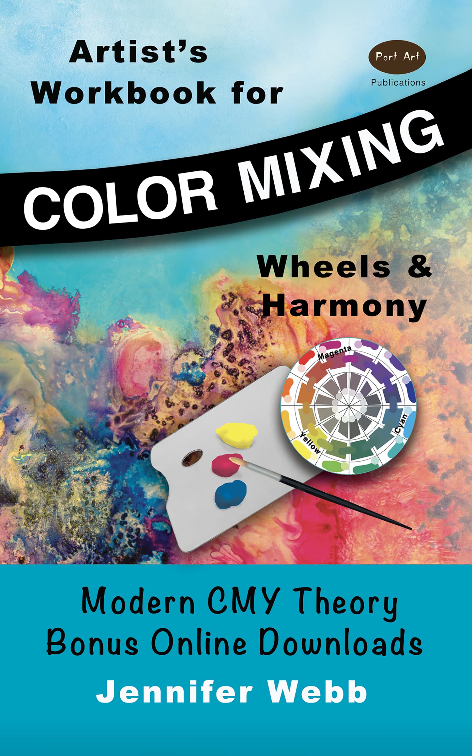 Artists Workbook for Color Mixing, Wheels and Harmony: Modern CMY ...