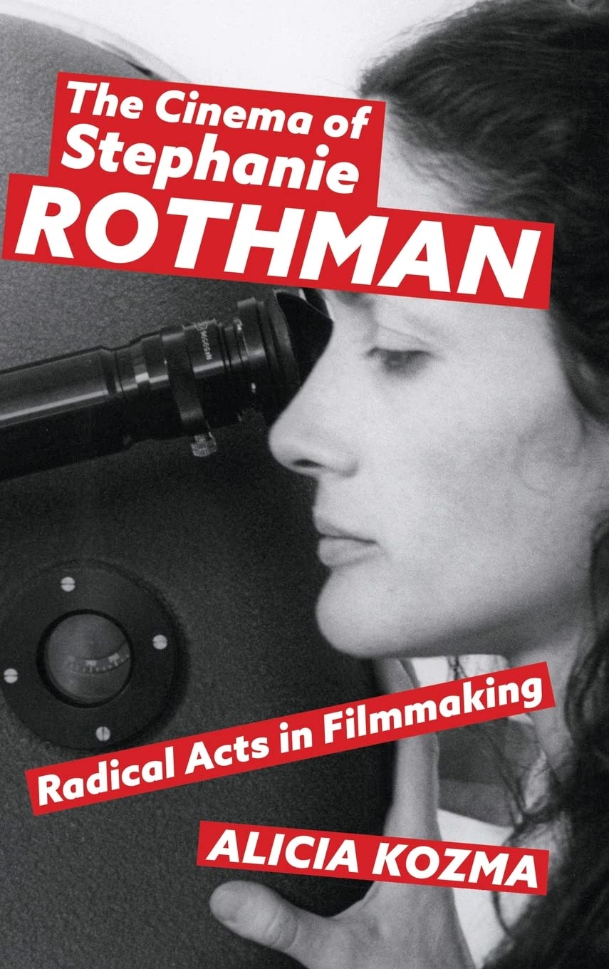 The Cinema of Stephanie Rothman: Radical Acts in Filmmaking by Alicia ...