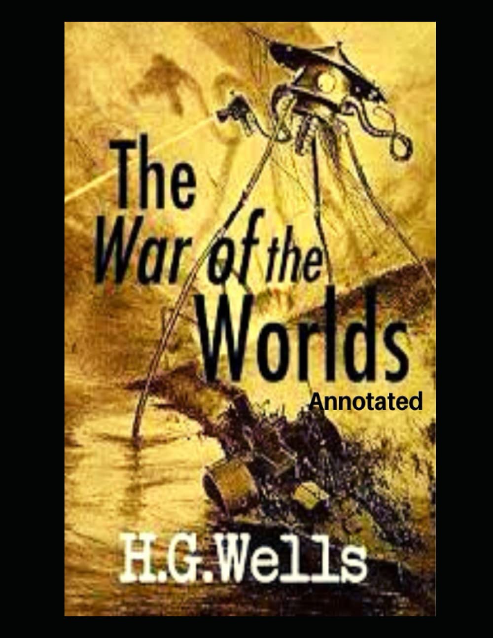 The War of the Worlds Annotated by H.G. Wells | Goodreads