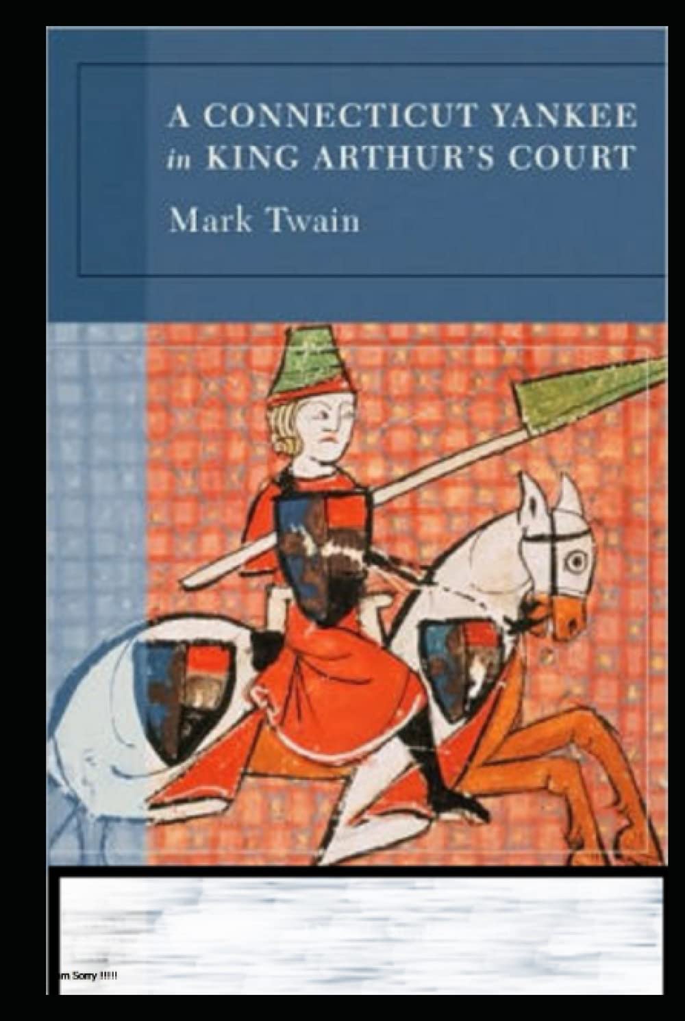 A Connecticut Yankee in King Arthur's Court Annotated by Mark Twain ...