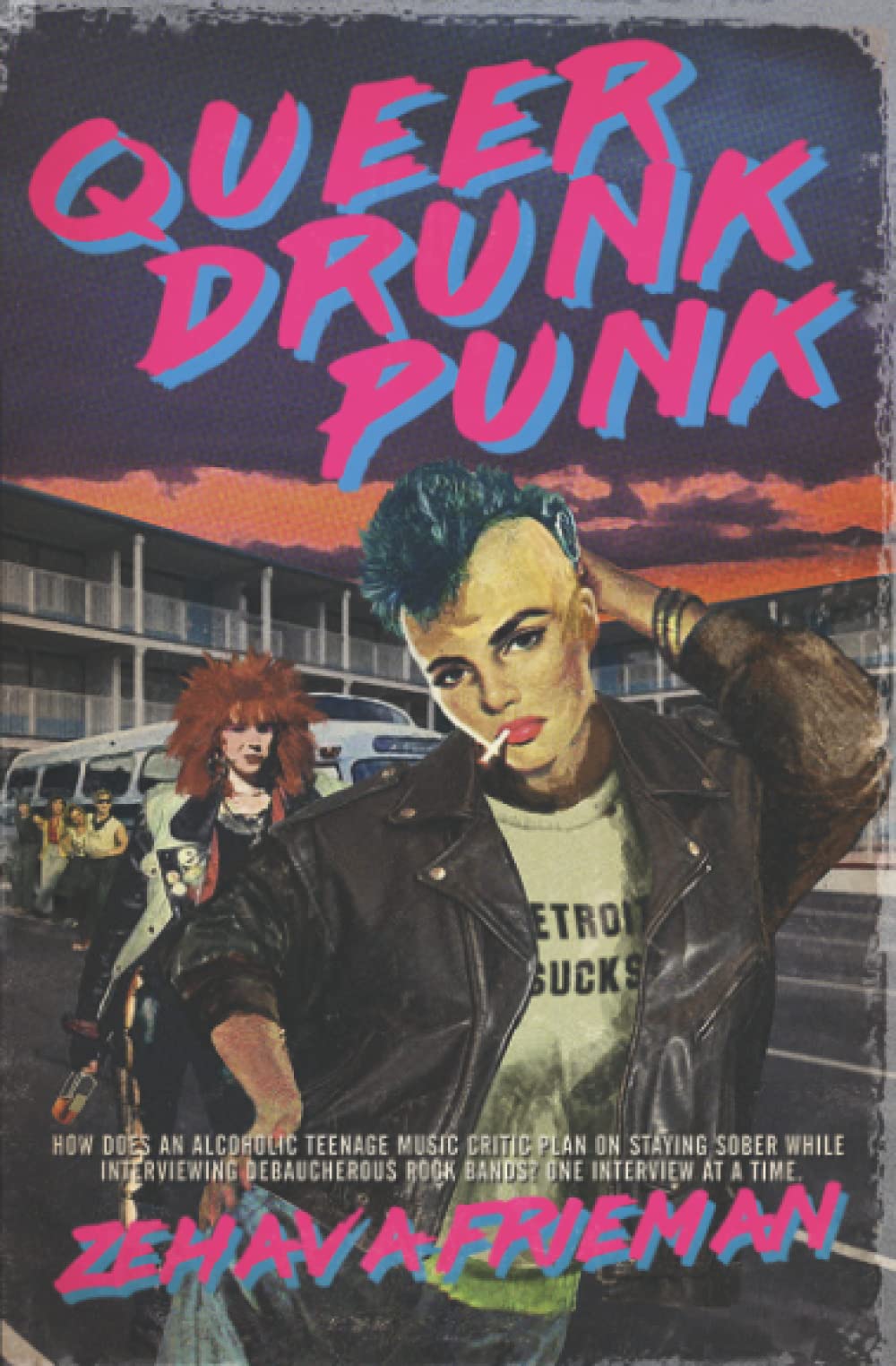 QUEER DRUNK PUNK by Zehava Frieman | Goodreads