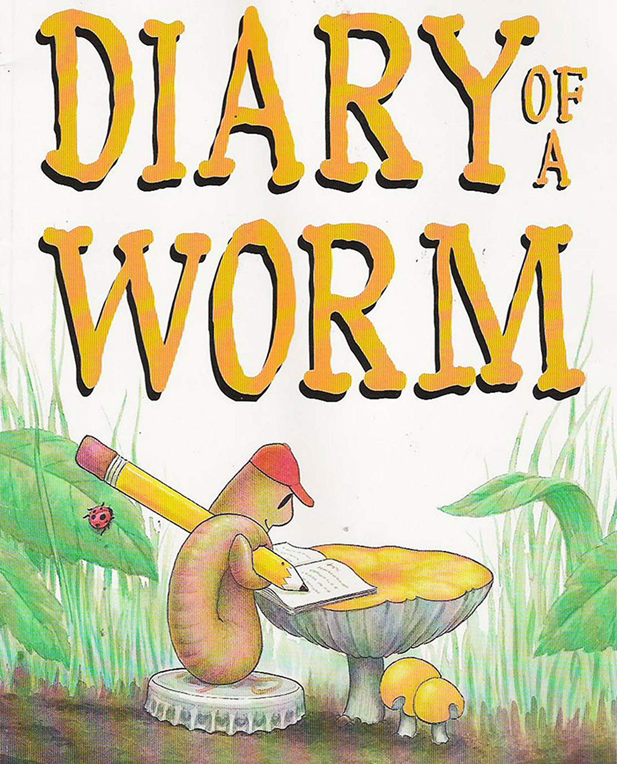Diary of a Worm: Children's classic picture book by Bill Warren | Goodreads