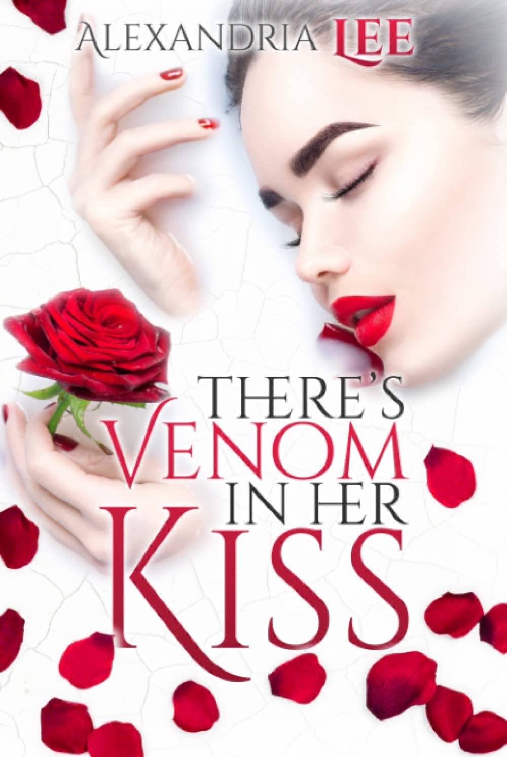 There's Venom in Her Kiss (Perfect Poison Trilogy) by Alexandria Lee ...