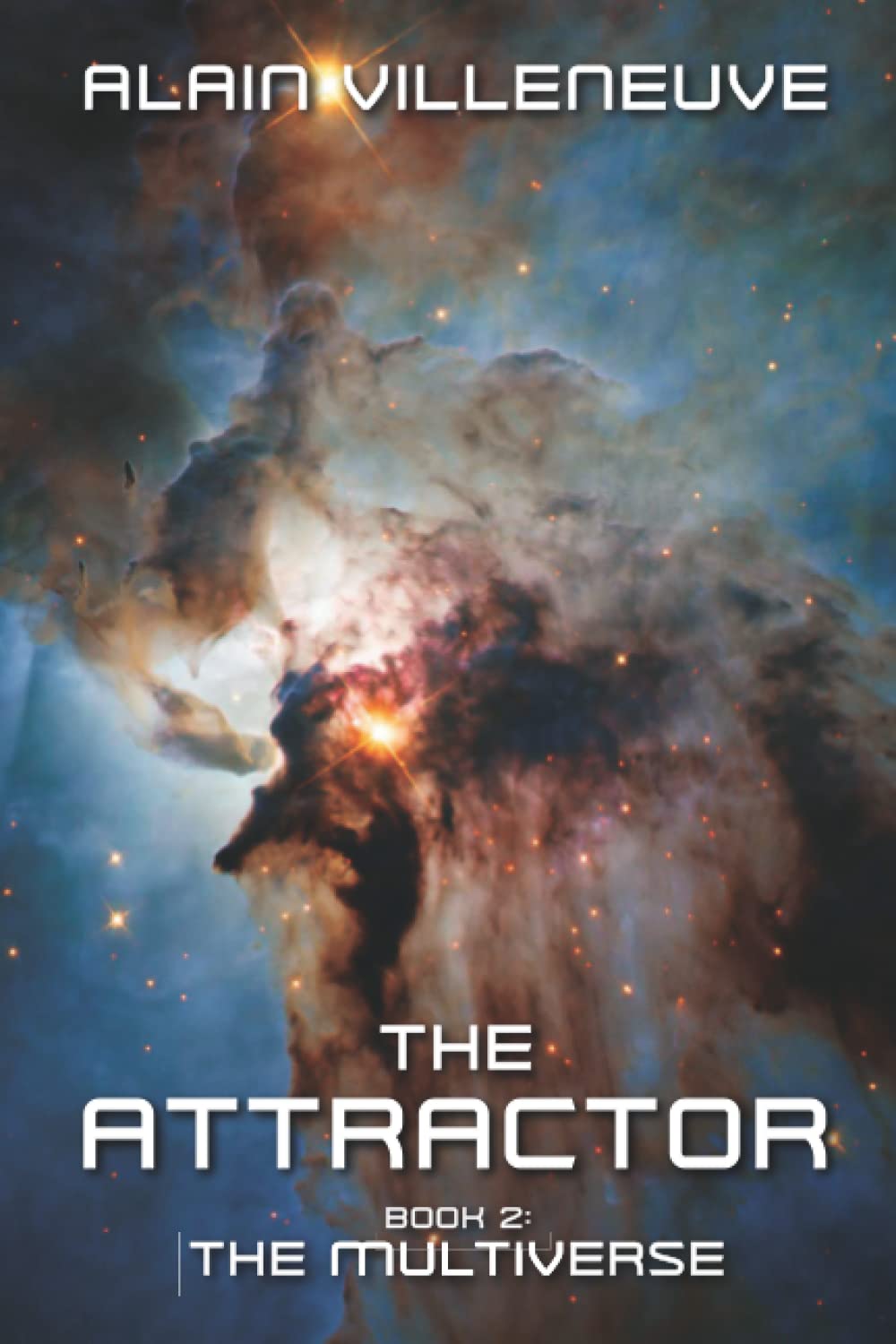 The Attractor: Book 2: The Multiverse by Alain Villeneuve | Goodreads