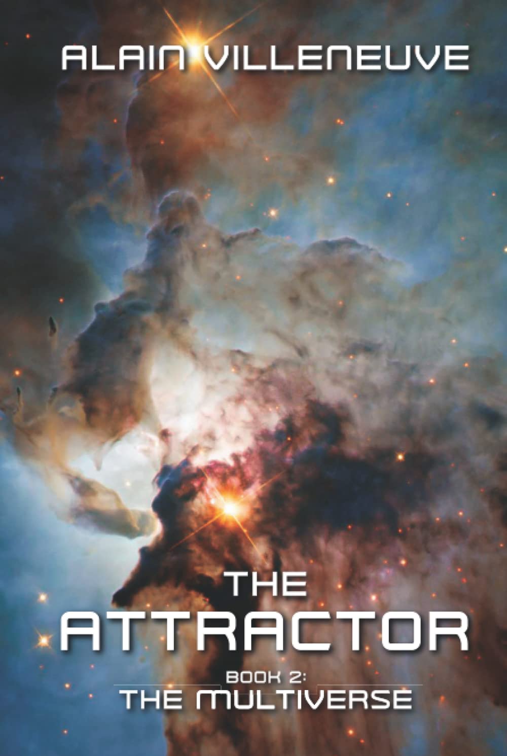 The Attractor: Book 2: The Multiverse by Alain Villeneuve | Goodreads