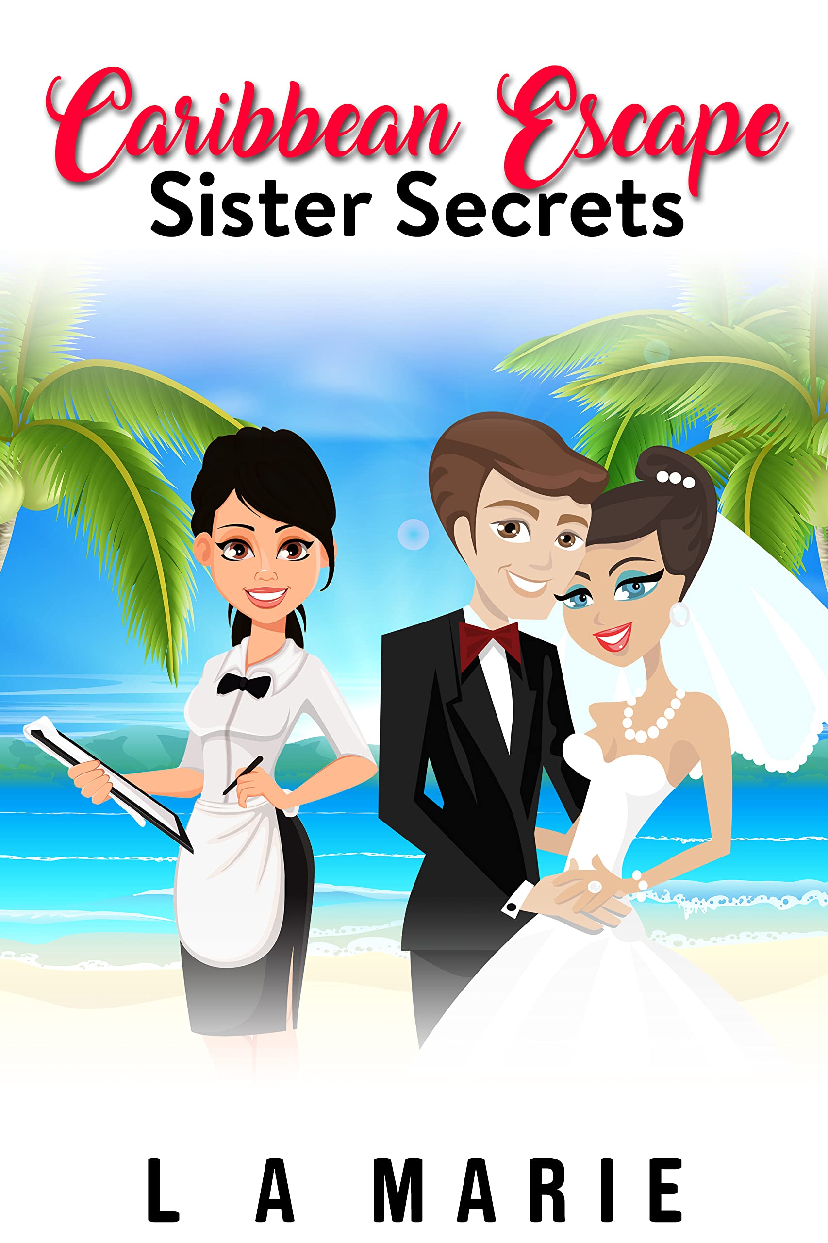 Caribbean Escape Sister Secrets: Cozy Mystery by L.A. Marie | Goodreads