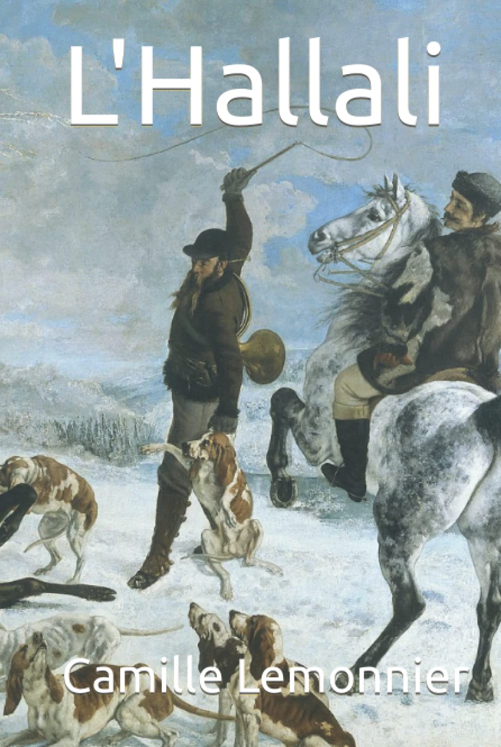 L'Hallali (French Edition) by Camille Lemonnier | Goodreads