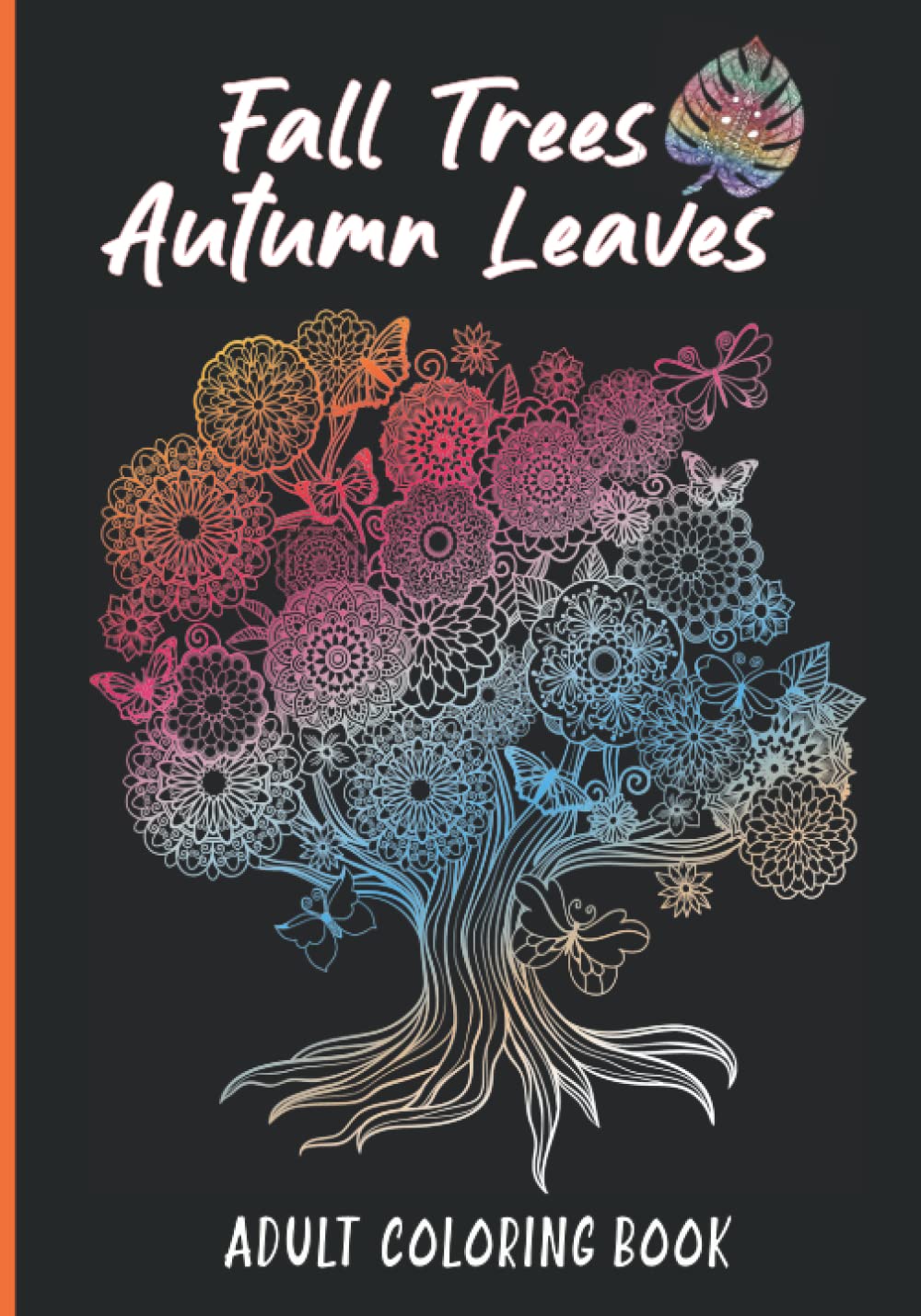 Fall Trees Autumn Leaves Adult Coloring Book: A coloring book featuring ...