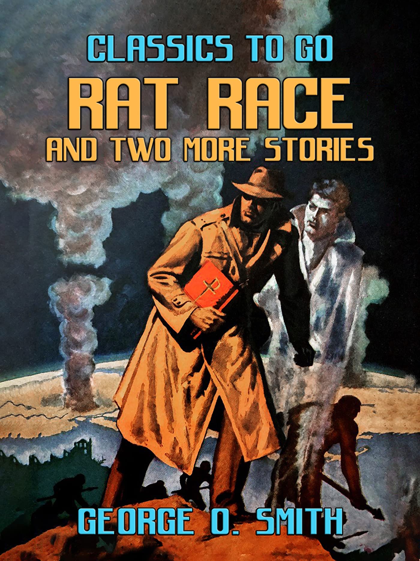 Rat Race and two more stories (Classics To Go) by George O. Smith ...