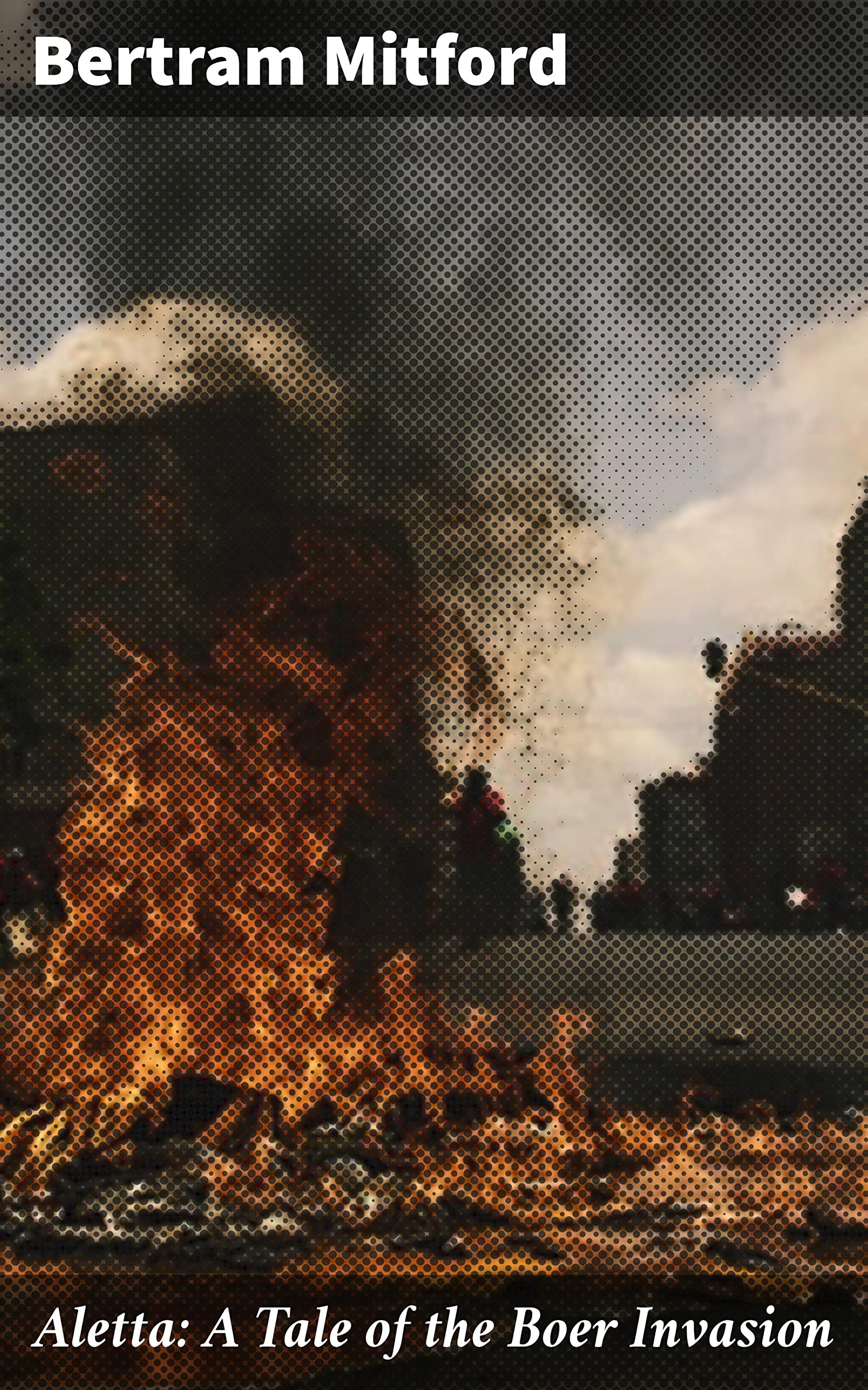 Aletta: A Tale of the Boer Invasion by Bertram Mitford | Goodreads