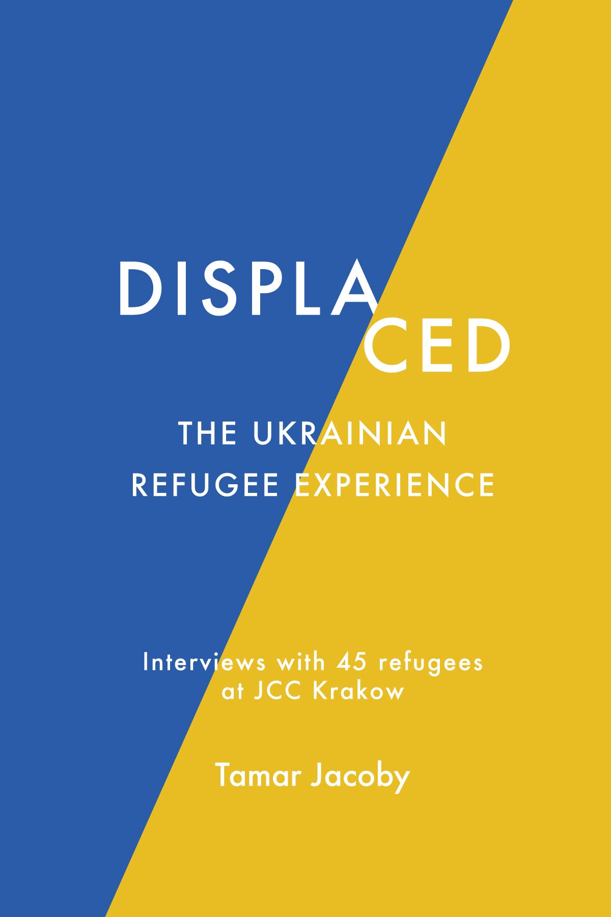 Displaced: The Ukrainian Refugee Experience by Tamar Jacoby | Goodreads
