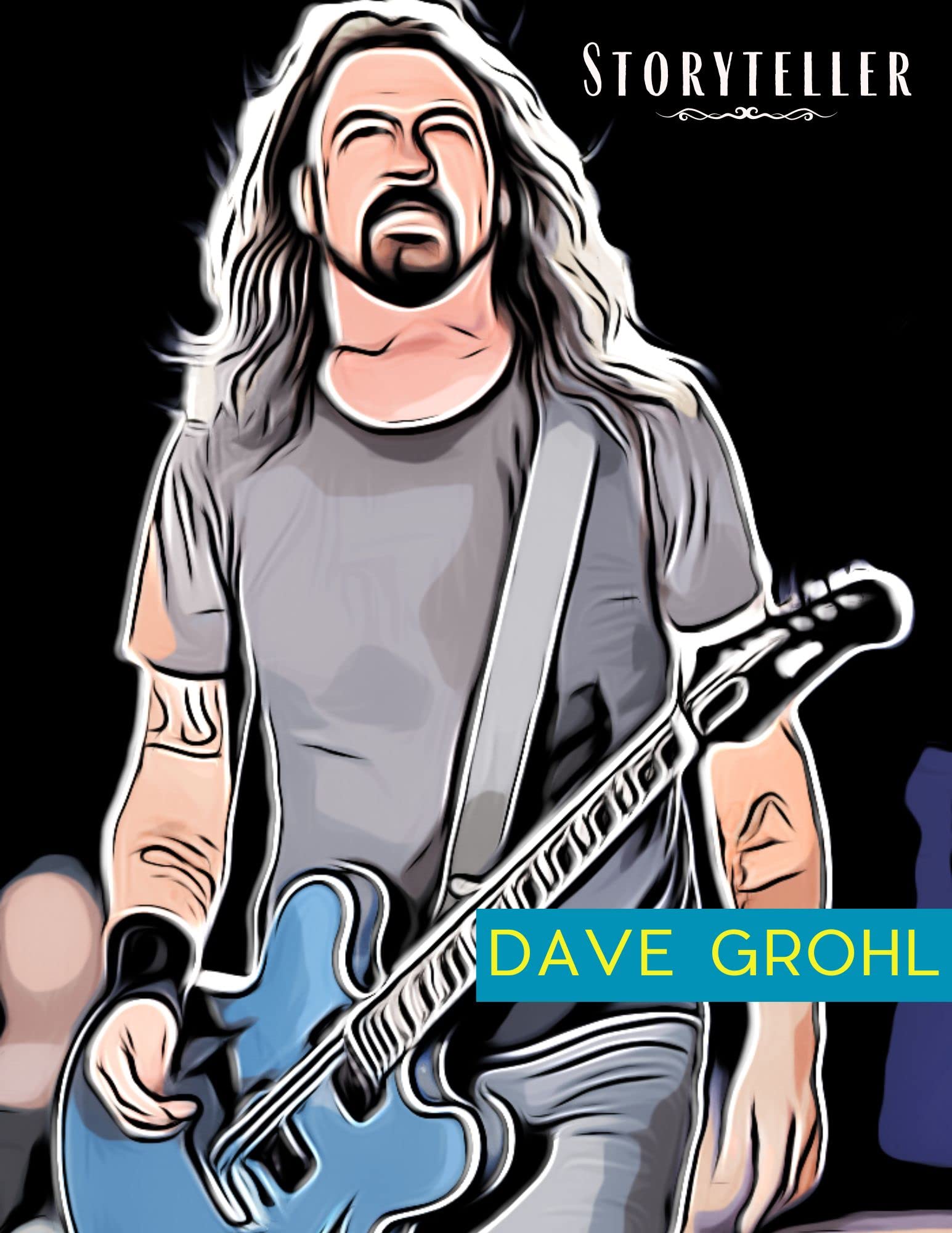 Storyteller Dave Grohl : The Life And Career of an Icon by Dayanara ...