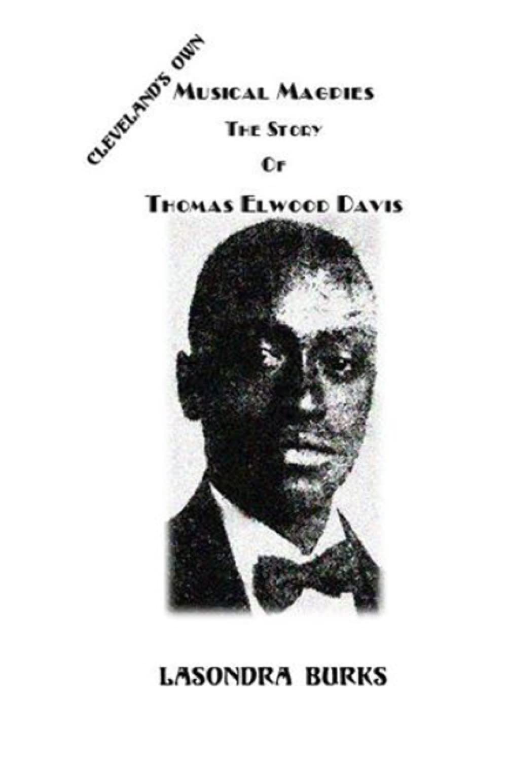 Musical Magpies The Story of Thomas Elwood Davis by Lasondra Burks ...
