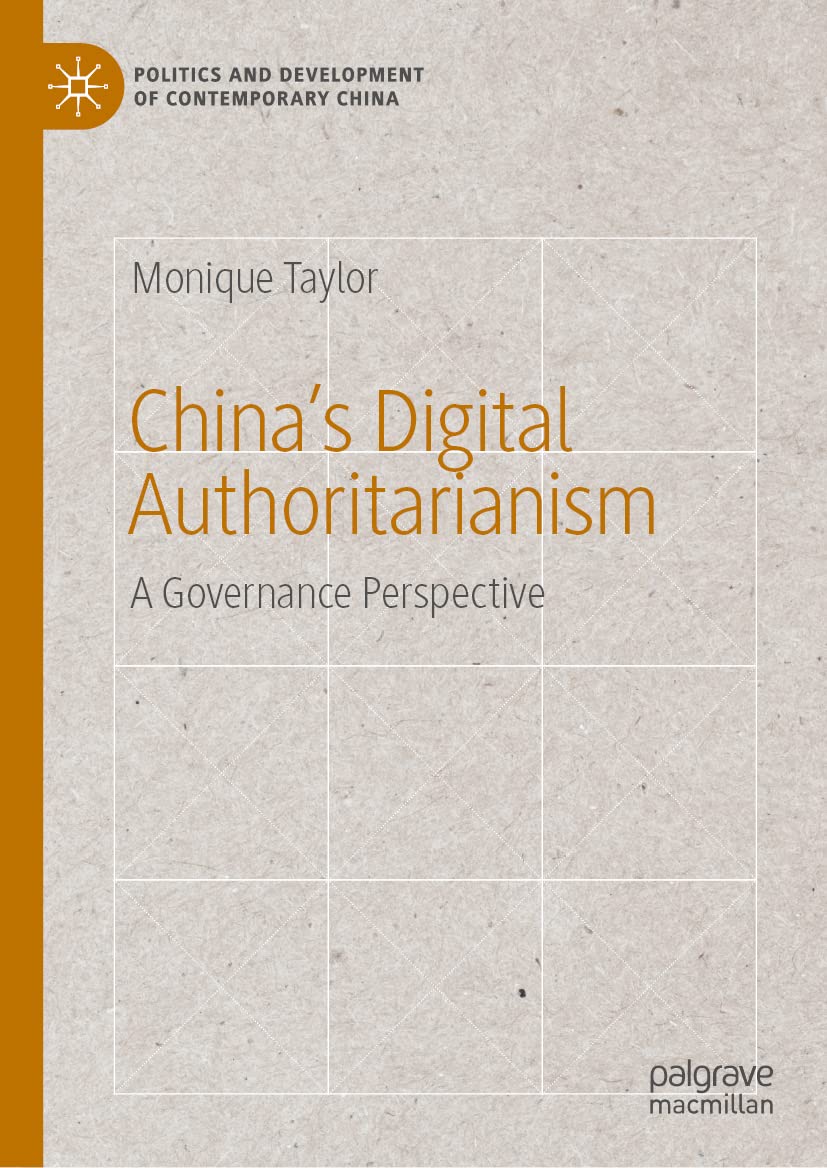 China’s Digital Authoritarianism: A Governance Perspective by Monique Taylor | Goodreads