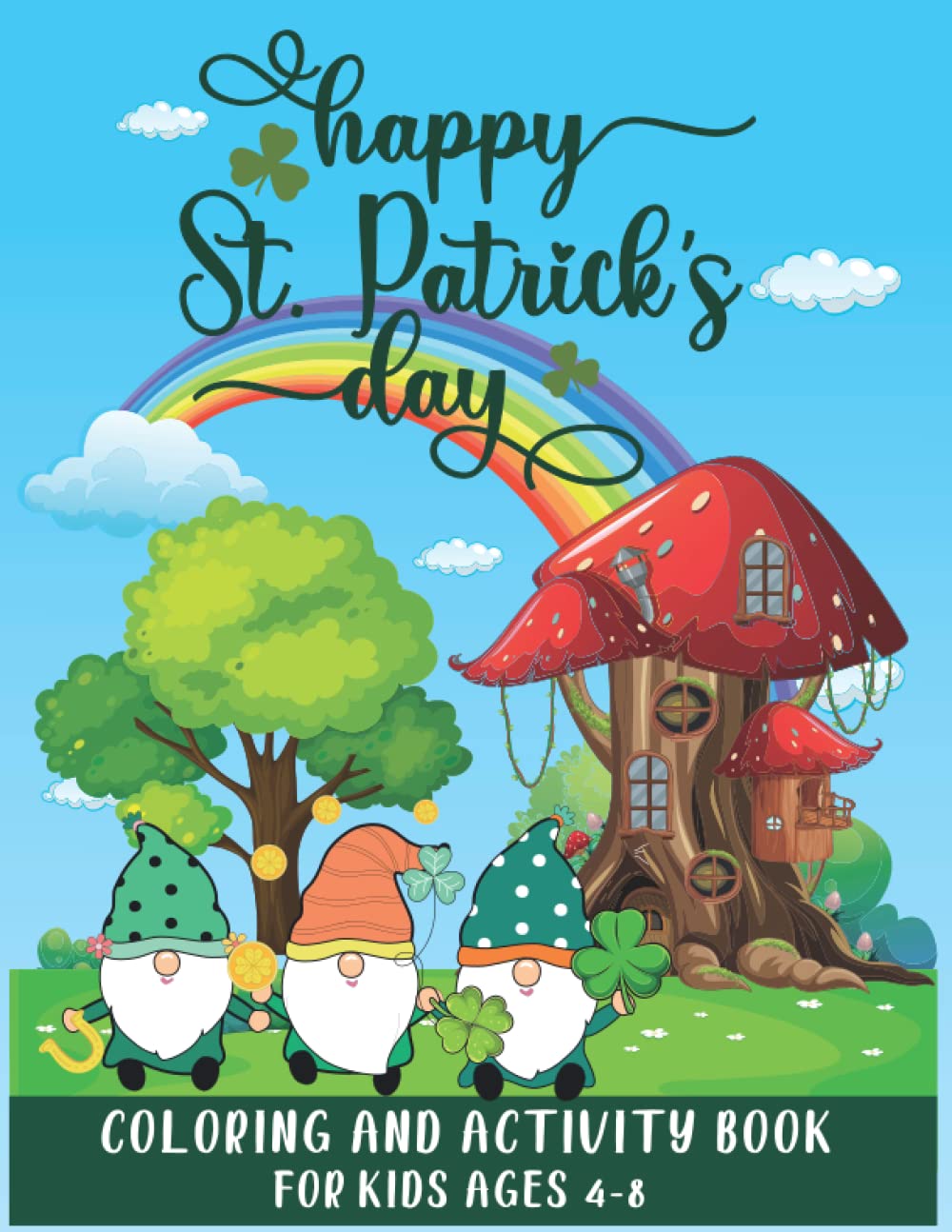 Happy St. Patrick's Day Coloring and Activity Book for Kids ages 4-8: A ...
