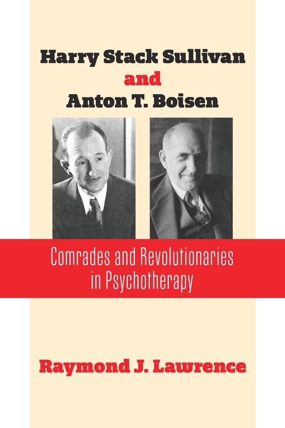 Harry Stack Sullivan and Anton T. Boisen: Comrades and Revolutionaries ...