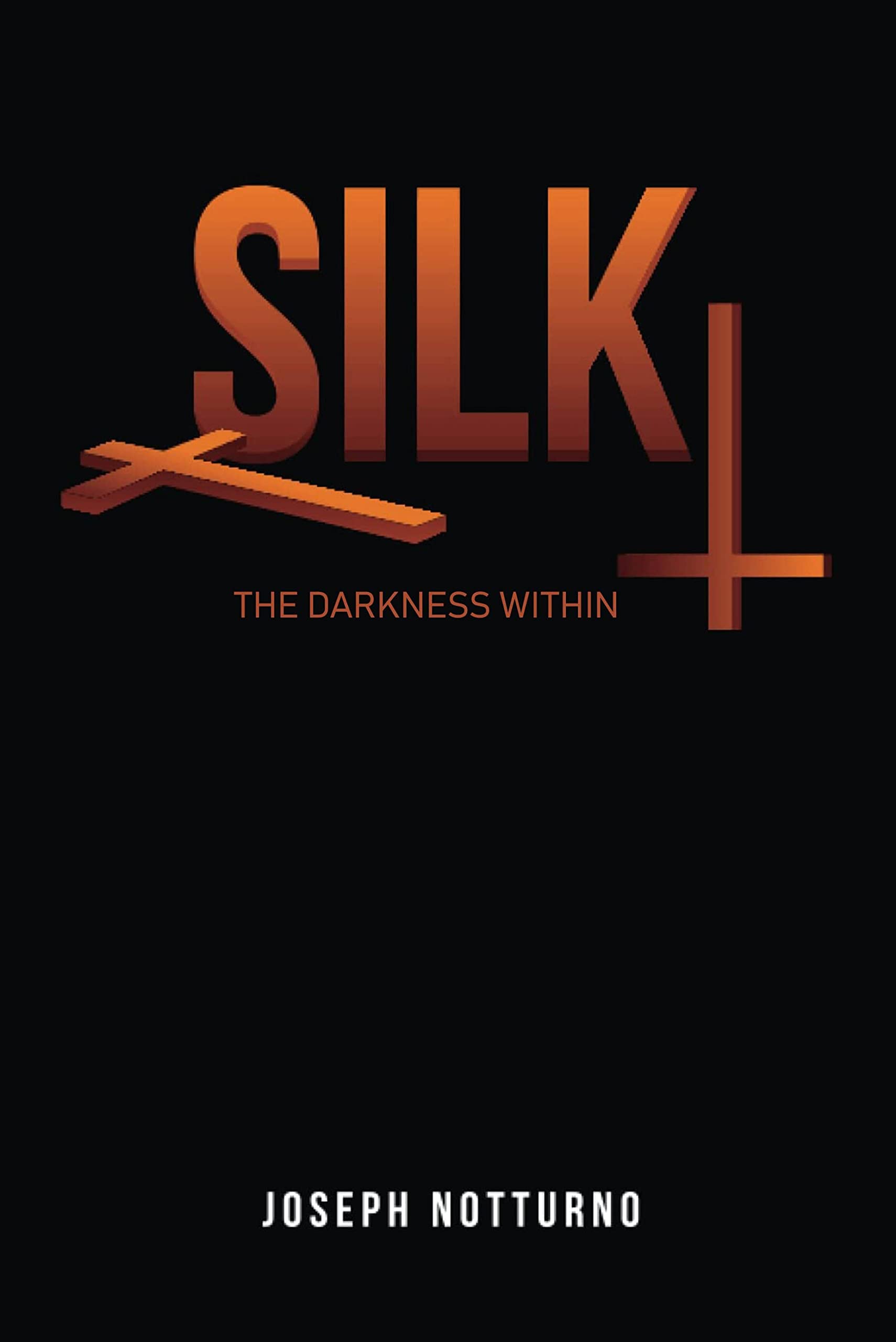 SILK: The Darkness Within by Joe Notturno | Goodreads