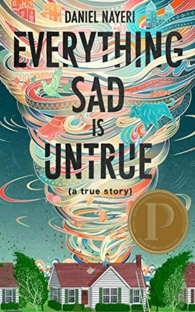 Everything Sad Is Untrue: (a true story) by Daniel Nayeri | Goodreads