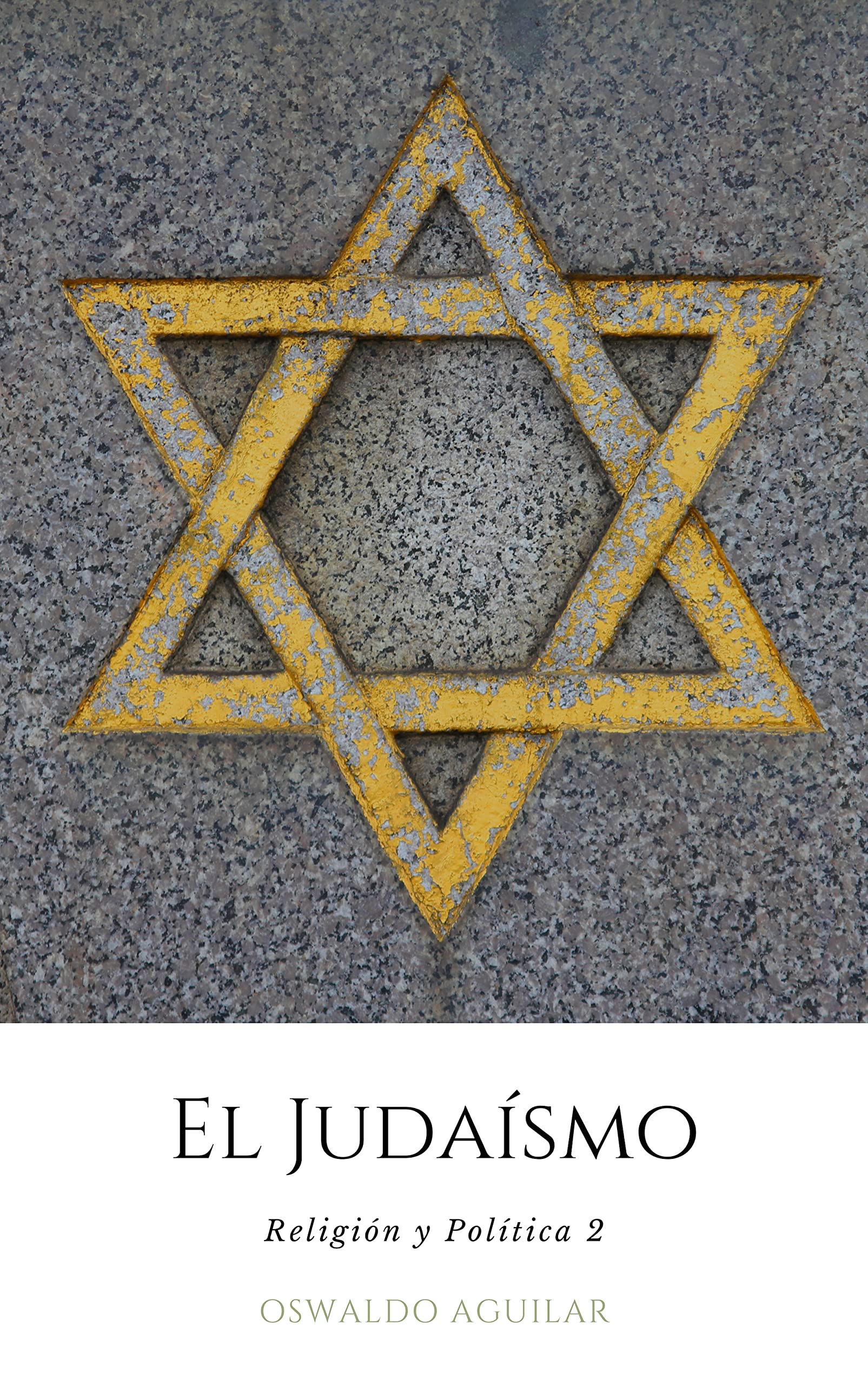 Religión y Política 2, El Judaísmo: Ensayo sobre la historia primitiva del judaísmo by Oswaldo ...