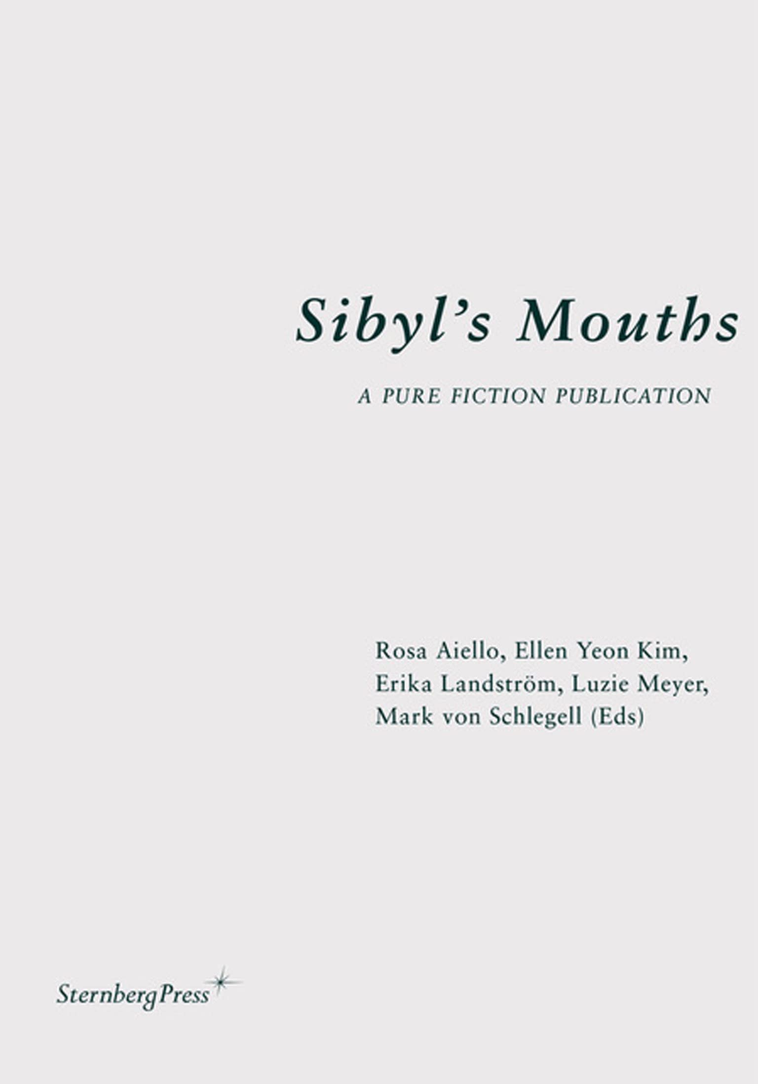 Sibyl's Mouths: A Pure Fiction Publication by Rosa Aiello | Goodreads