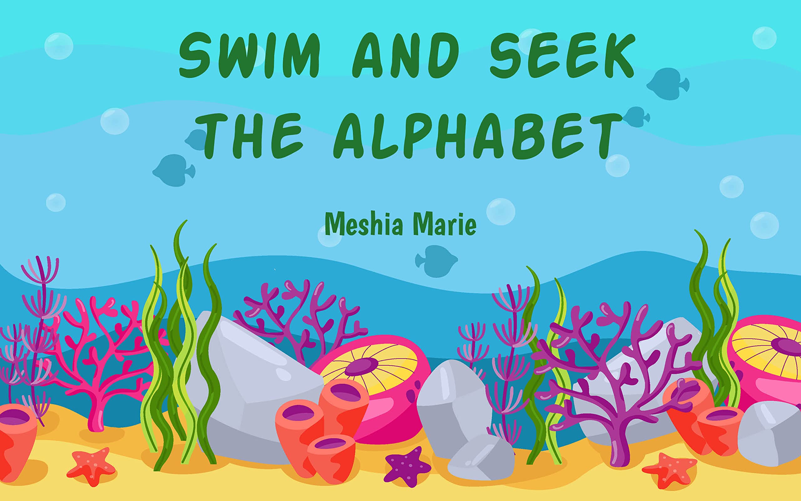 Swim and Seek the Alphabet by Meshia Marie | Goodreads