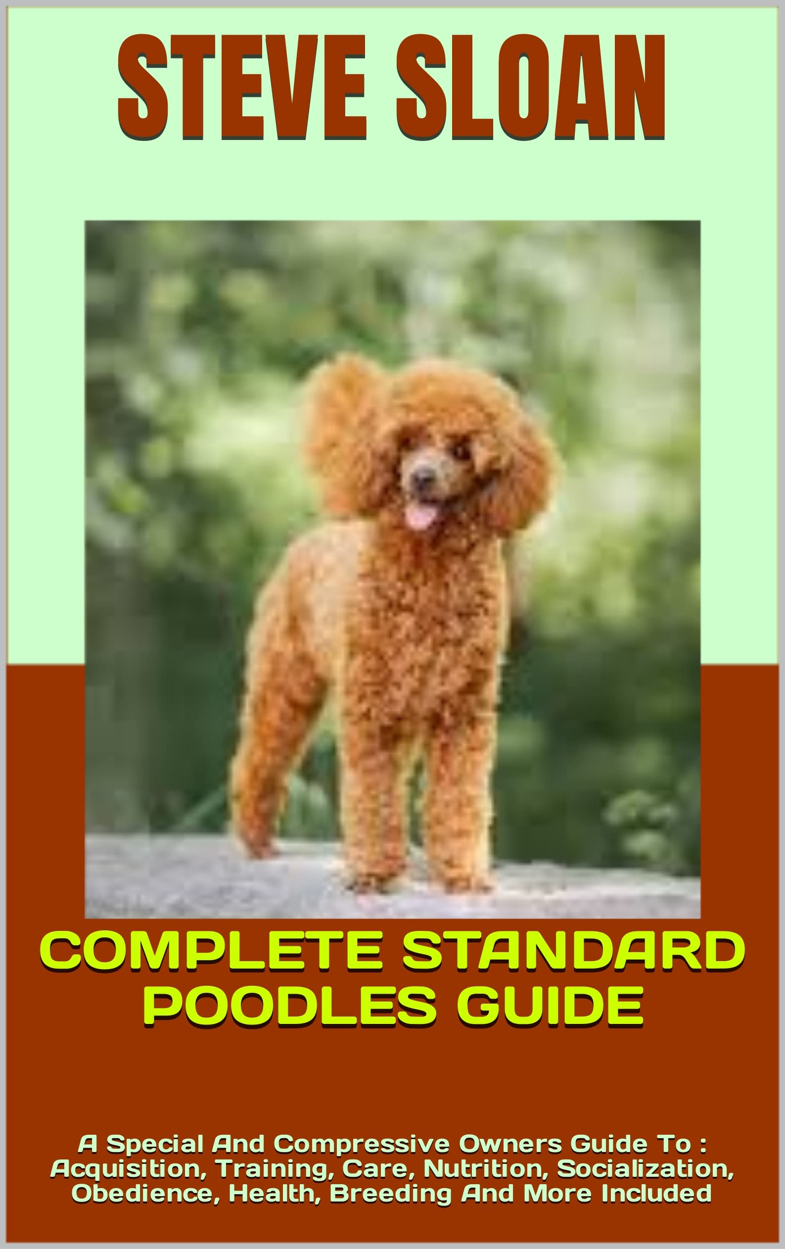 COMPLETE STANDARD POODLES GUIDE : A Special And Compressive Owners ...
