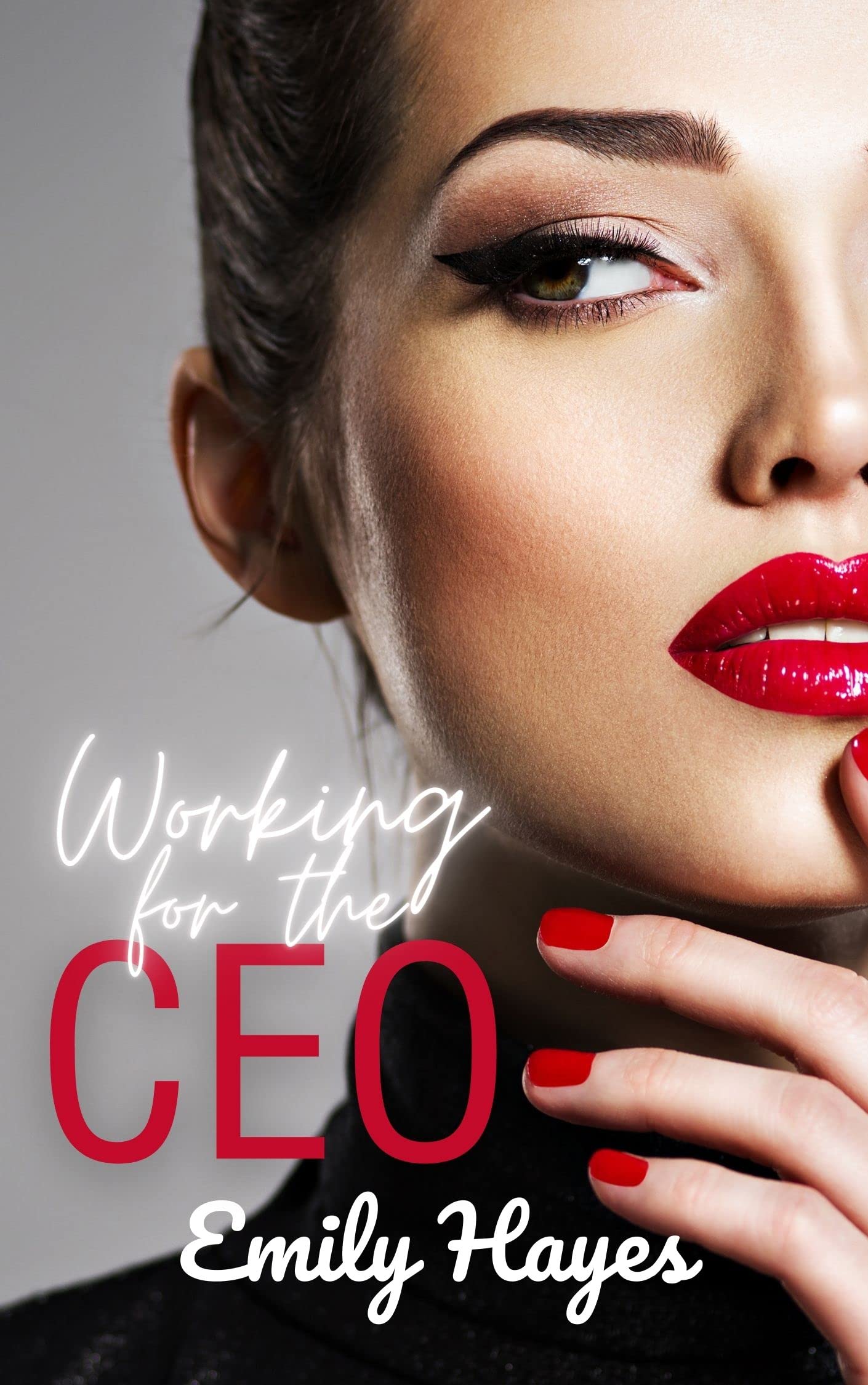 Working for the CEO (CEO, #2) by Emily Hayes | Goodreads