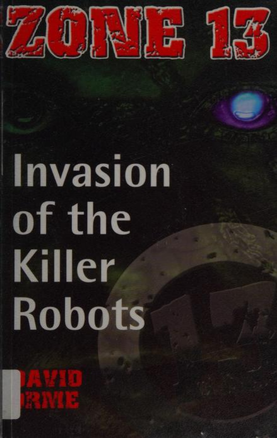 Invasion of the Killer Robots by David Orme | Goodreads