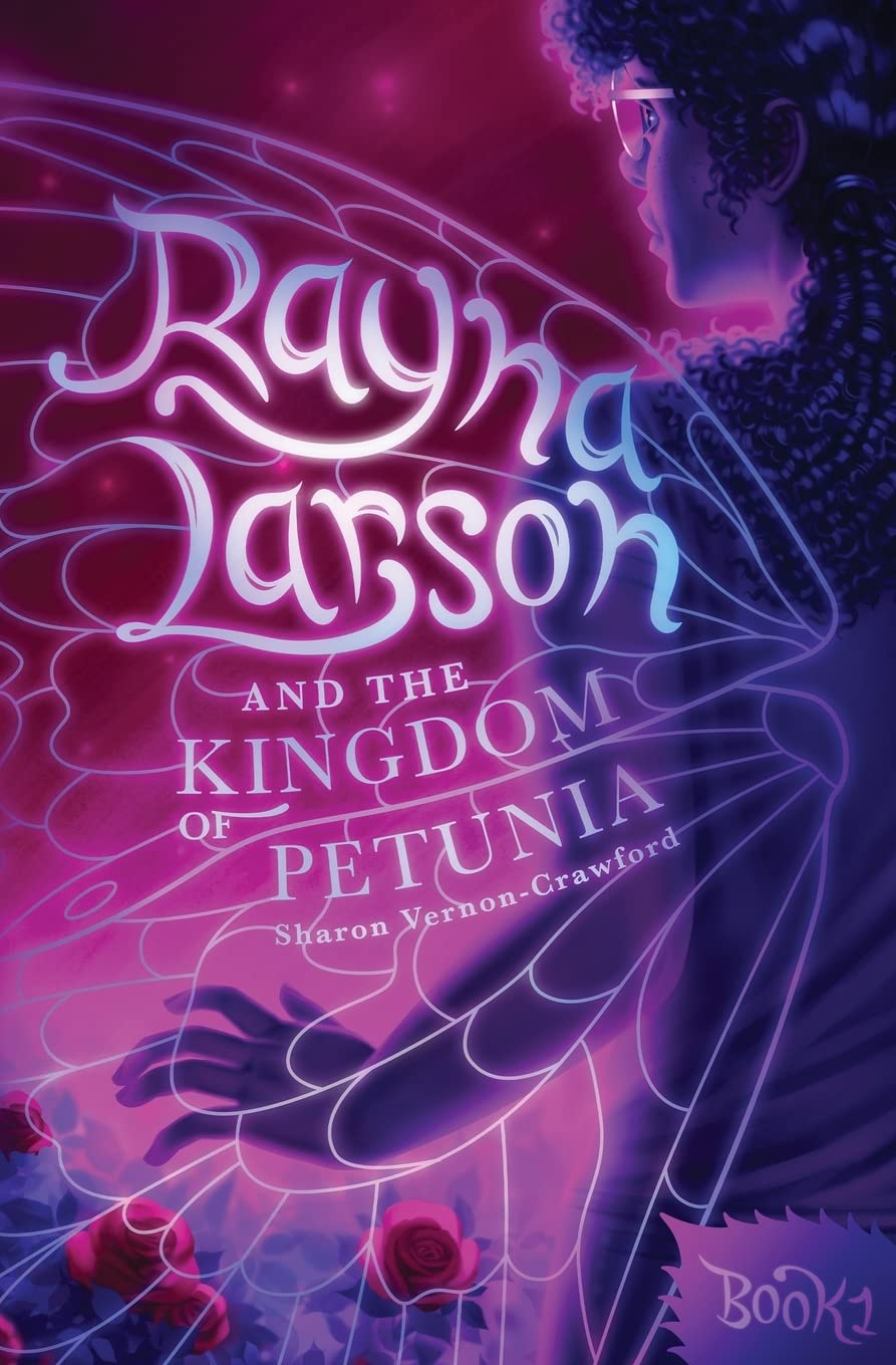 Rayna Larson and the Kingdom of Petunia: Book 1 by Sharon Vernon ...