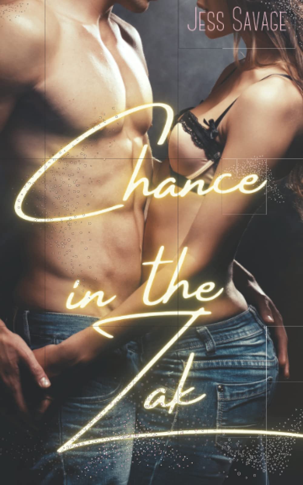 Chance in the Zak (Good in the Zak Series) by Jess Savage | Goodreads