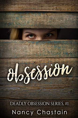 Obsession (Deadly Obsession) by Nancy Chastain | Goodreads