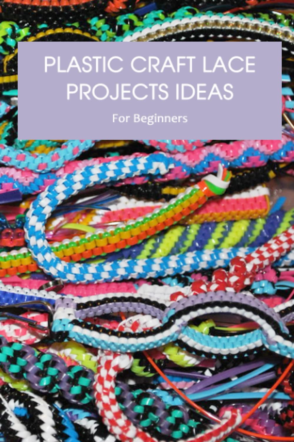 Plastic Craft Lace Projects Ideas: For Beginners by Mr Craig Parker ...